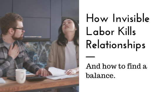 How Invisible Labor Can Kill Your Relationship - Love Heal Grow ...