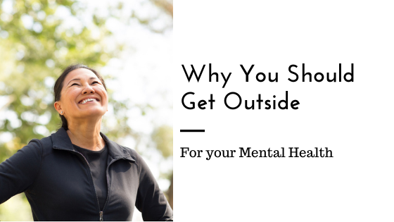 Get Outside for Your Mental Health - Love Heal Grow | Therapy Center in ...