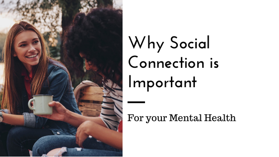 Why Social Connection Is Important for Mental Health - Love Heal Grow ...