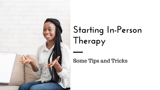 Tips for Starting In-Person Therapy - Love Heal Grow | Therapy Center ...