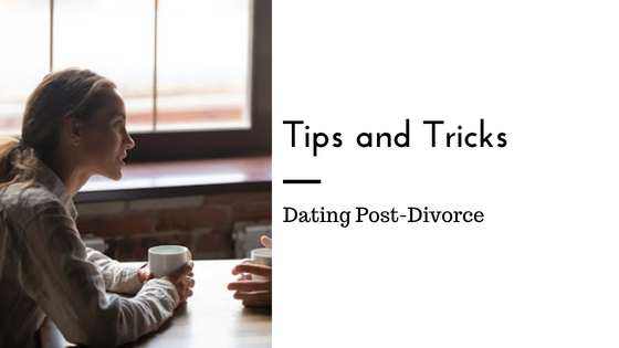 Post-Divorce Dating Tips and Tricks - Love Heal Grow | Therapy Center ...