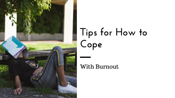 How to Cope with Burnout - Love Heal Grow | Therapy Center in ...