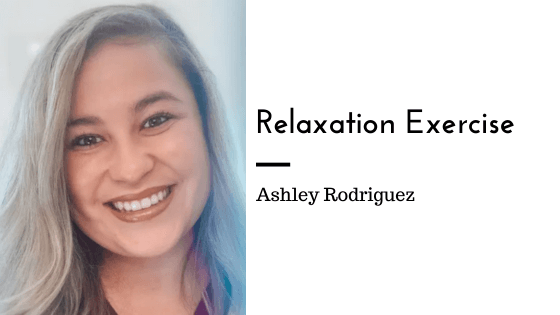 Relaxation Exercise, Ashley Rodriguez - Love Heal Grow | Therapy Center ...