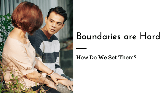 Boundaries are Hard - Love Heal Grow | Therapy Center in Sacramento ...