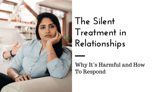 The Silent Treatment Within Relationships - Love Heal Grow | Therapy ...