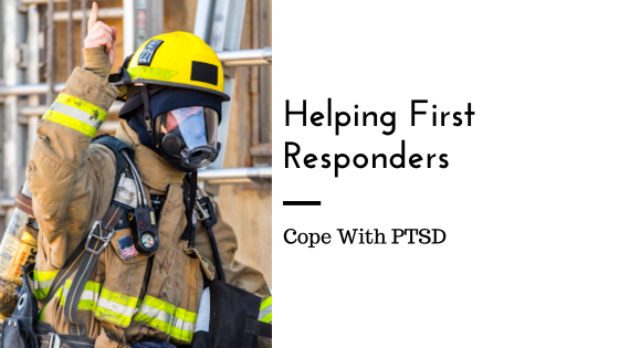 Helping First Responders Cope With PTSD - Love Heal Grow | Therapy ...