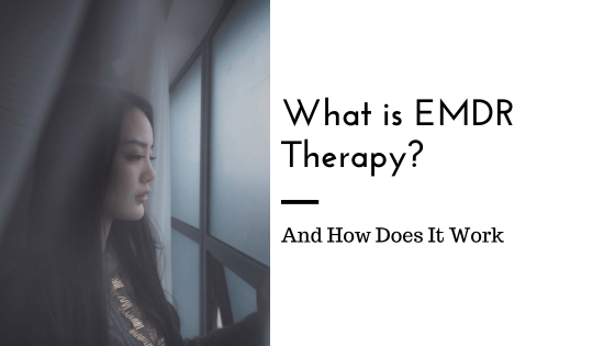 What Is EMDR Therapy? - Love Heal Grow | Therapy Center in Sacramento ...