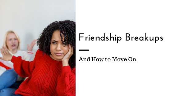 How to Move on After a Friendship Breakup - Love Heal Grow | Therapy ...