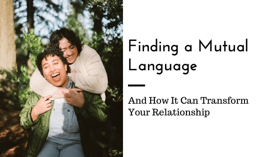 Finding A Mutual Language - Love Heal Grow | Therapy Center in ...