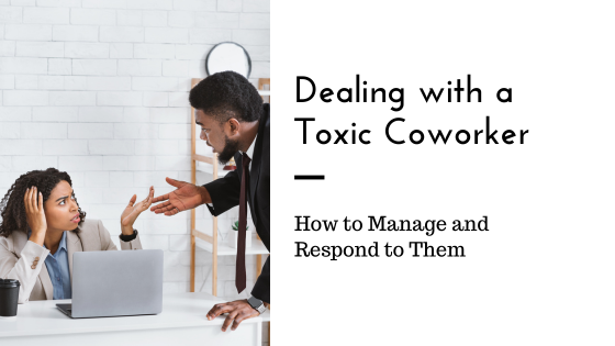 How to Deal with a Toxic Coworker - Love Heal Grow | Therapy Center in ...