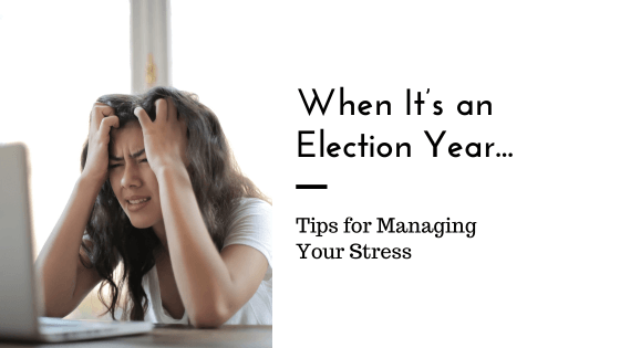 Managing Election Stress in a Time of Political Divide - Love Heal Grow ...