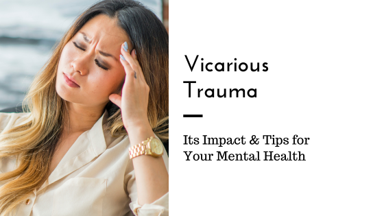 What is Vicarious Trauma and How It Could Be Affecting You - Love Heal ...